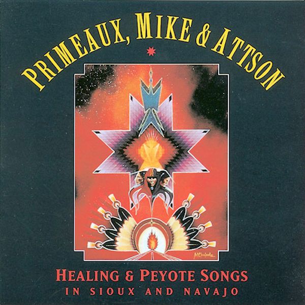 Primeaux & Mike - Healing & Peyote Songs- Canyon CD | Crazy Crow ...