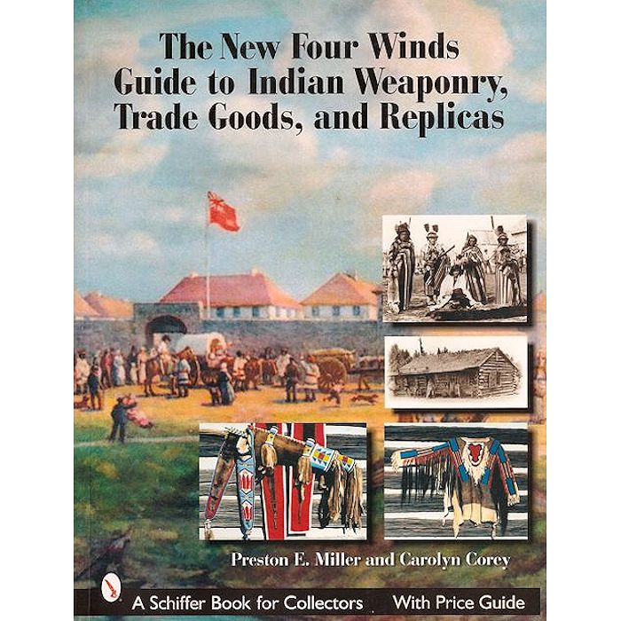 The New Four Winds Guide to Indian Weaponry, Trade Goods and Replicas ...