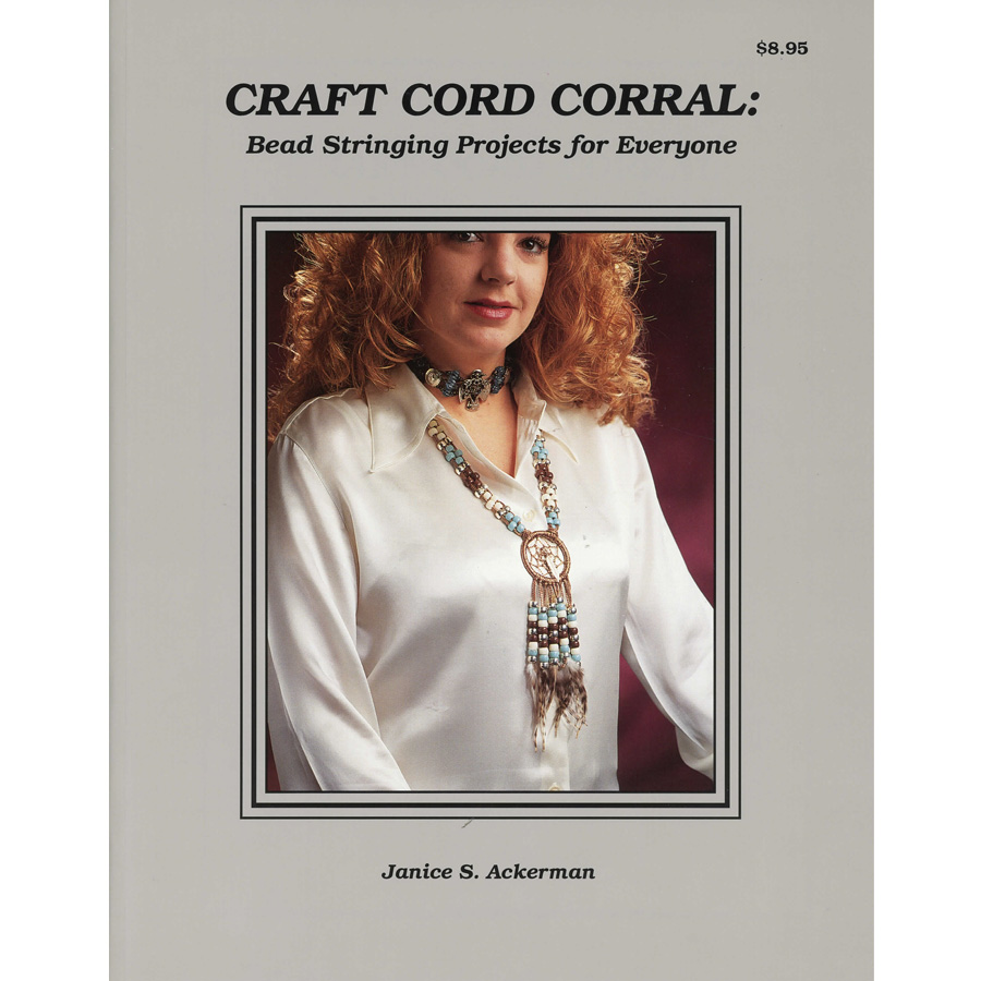 Craft Cord Corral: Bead Stringing Projects for Everyone - Ackerman ...